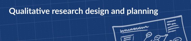 How to develop a qualitative study design