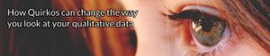 How Quirkos can change the way you look at your qualitative data